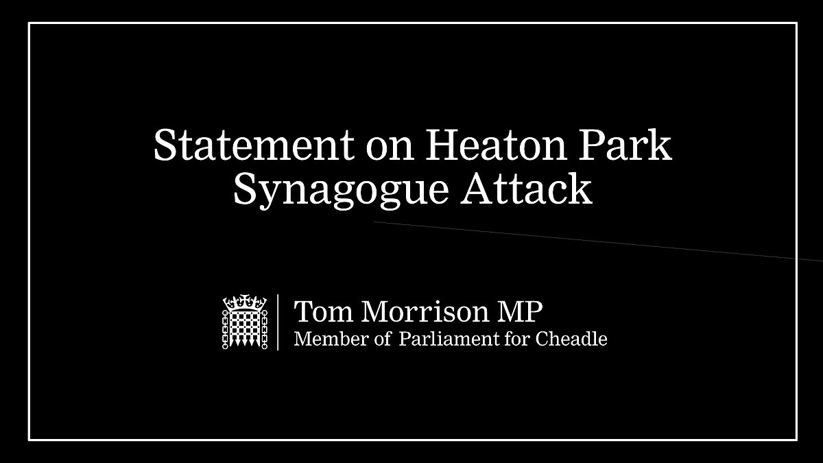 Statement from Tom Morrison MP on Heaton Park Synagogue Attack ...